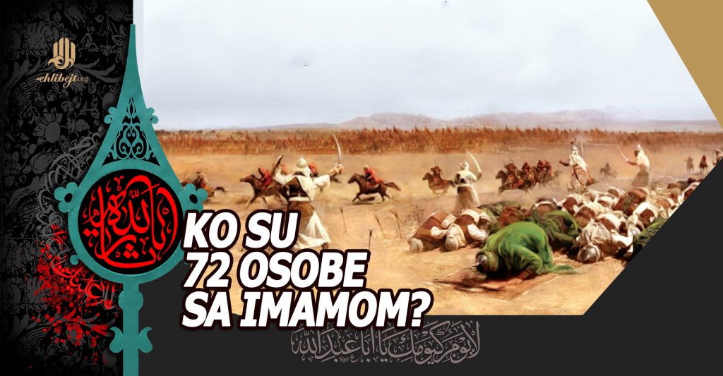 Ko su 72 osobe koje su poginule sa Imamom? - Ehlibejt